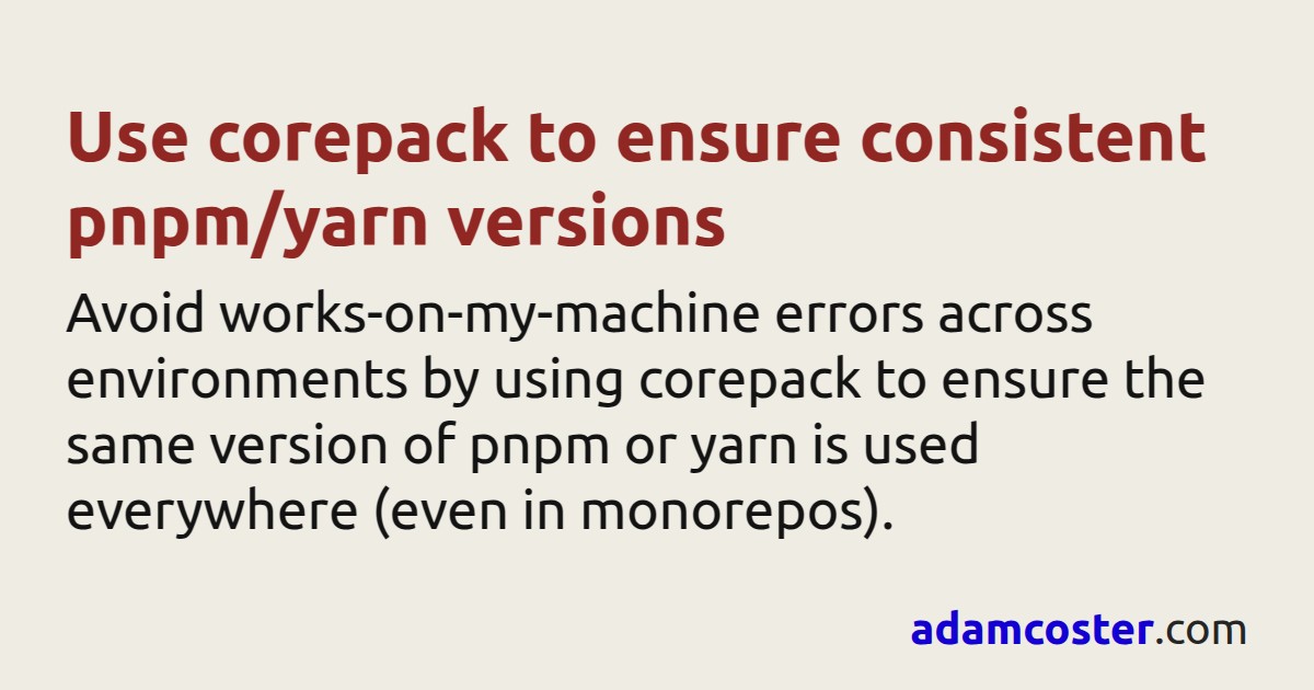 Use Corepack To Ensure Consistent Pnpm Yarn Versions Adam Coster